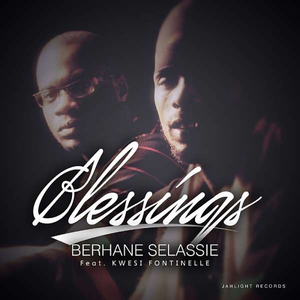 New Reggae Single: Berhane Selassie Feat Kwesi Fontinelle - Blessings ...