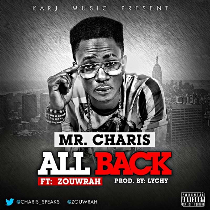 Mr. Charis All Back Ft.@zouwrah (Prod. By Lychy)
