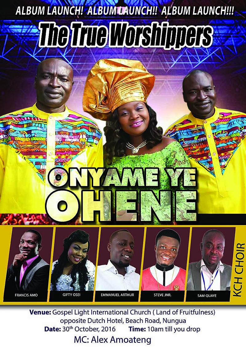The True Worshippers To Launch Onyame Ye Ohene On Sunday