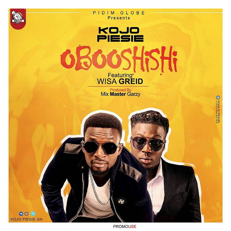 Kojo Piesie Features Wisa In ‘Oboo Shishi’