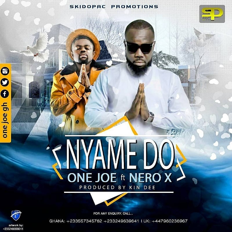 One Joe teams up with Nero X on Nyame Do (God’s Love)