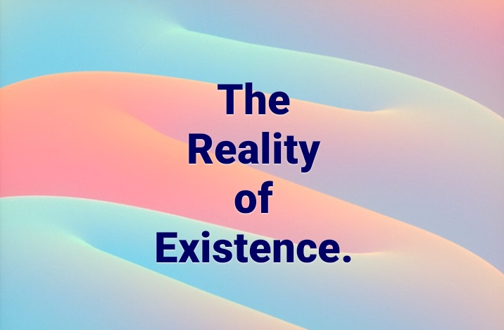 The reality of existence
