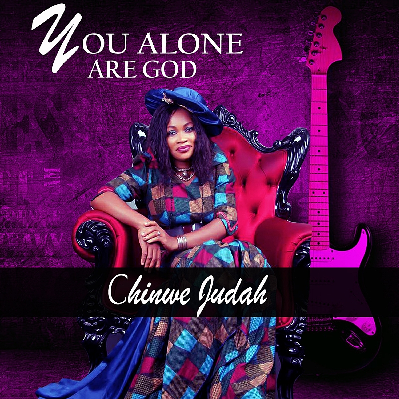 ‘You Alone Are God’ - Chinwe Judah