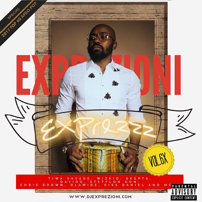 Classy DJ Exprezioni - 'EXPREZZZ Vol. 6x' Mixtape ft. Wizkid, Davido ...