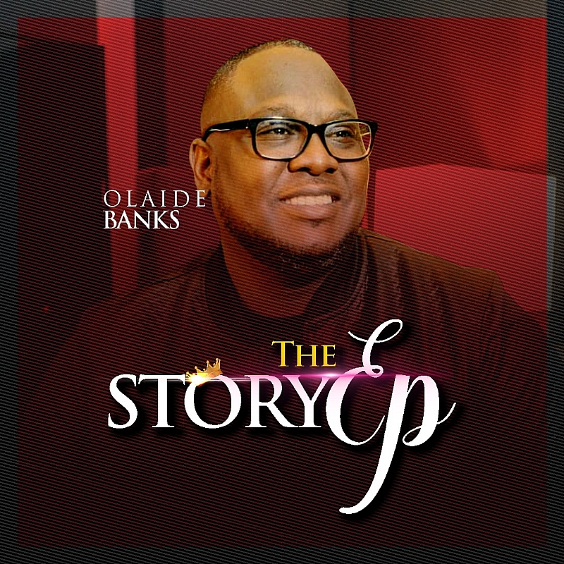 New Release: Olaide Banks - STORY EP