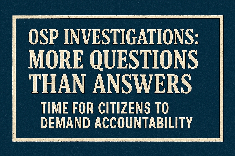 OSP Investigations: More Questions Than Answers – Time for Citizens to ...