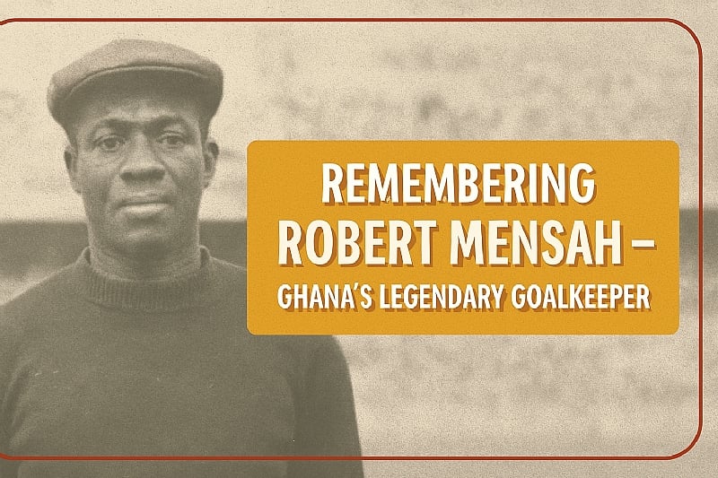 Robert Mensah: The Keeper Who Became a Legend