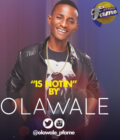Mtn Project Fame Winner Olawale Debuts New Single 'Is Notin' (Produced ...