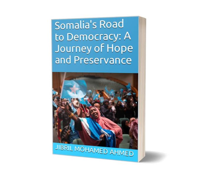 Jibril Mohamed on Somalia's Road to Democracy: A Journey of Hope and ...