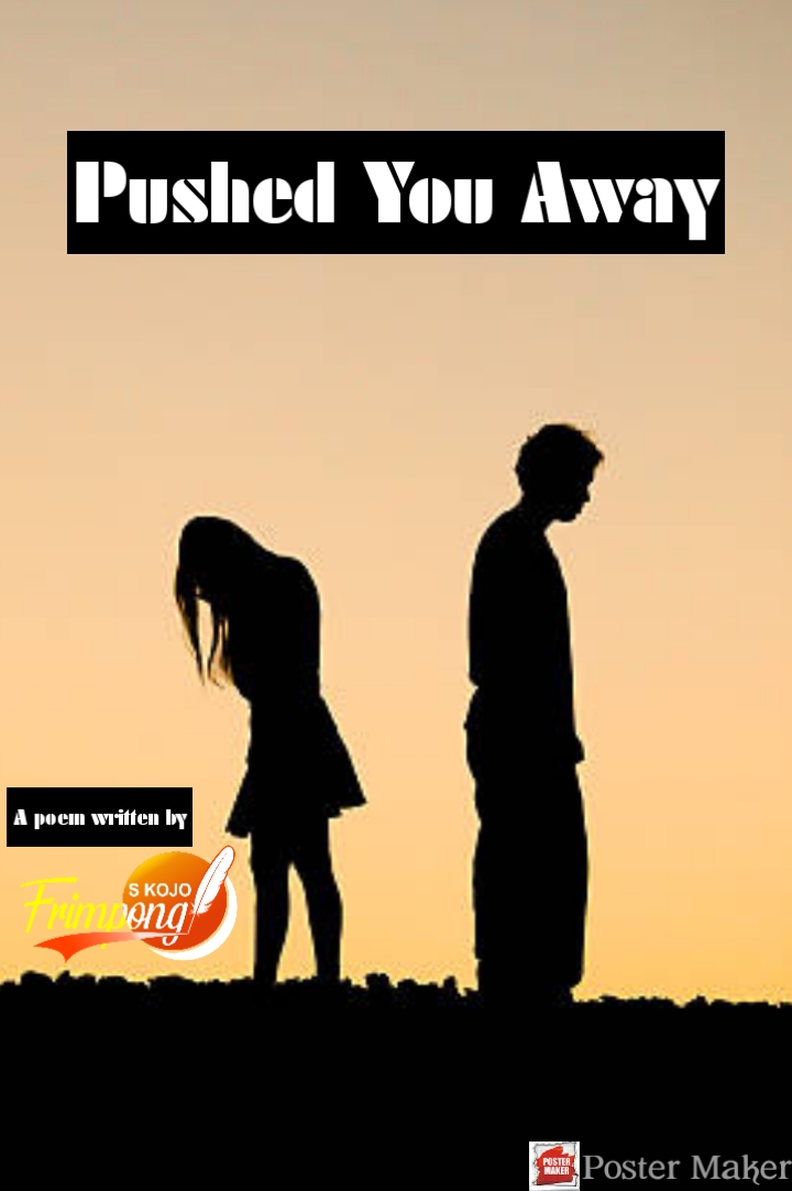 Pushed You Away