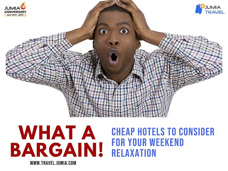 What A Bargain!; Cheap Hotels To Consider For Your Weekend Relaxation