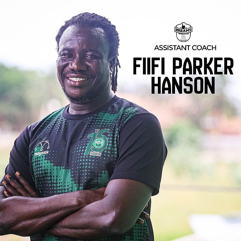 Dreams FC appoint Fiifi Parker Hanson as assistant coach ahead of 2025/ ...