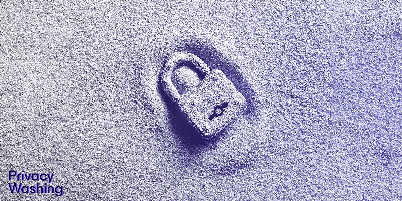 Privacy Washing: The Silent Threat to Digital Trust