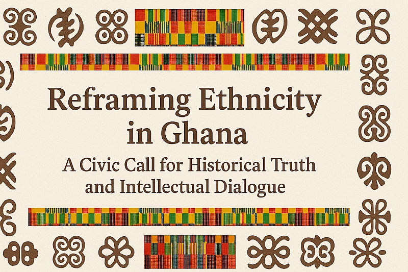 Reframing Ethnicity in Ghana: A Civic Call for Historical Truth and ...