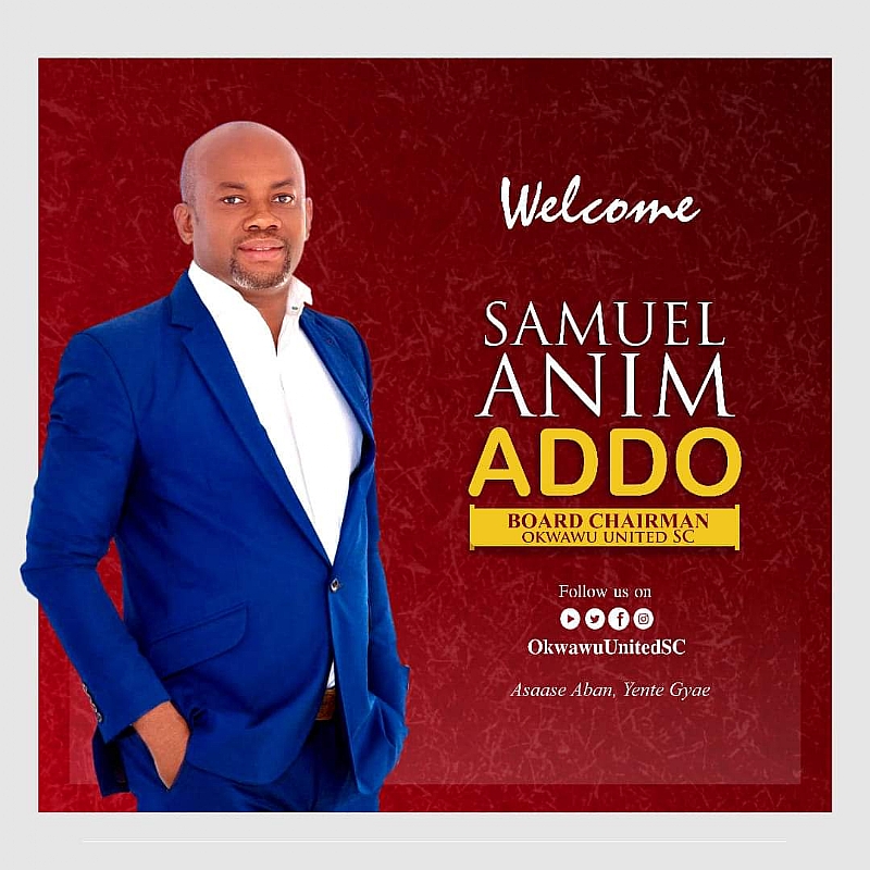 GFA ExCO member Samuel Anim Addo appointed new Okwawu United Board Chairman