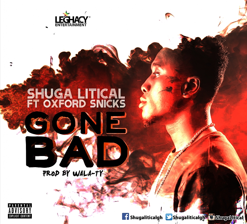 New Music: Shuga Litical Drops ‘Gone Bhad’ Ft Oxford Snicks