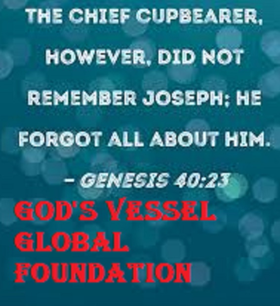 Even if the Chief Butler forgets about your kindness, God remembers