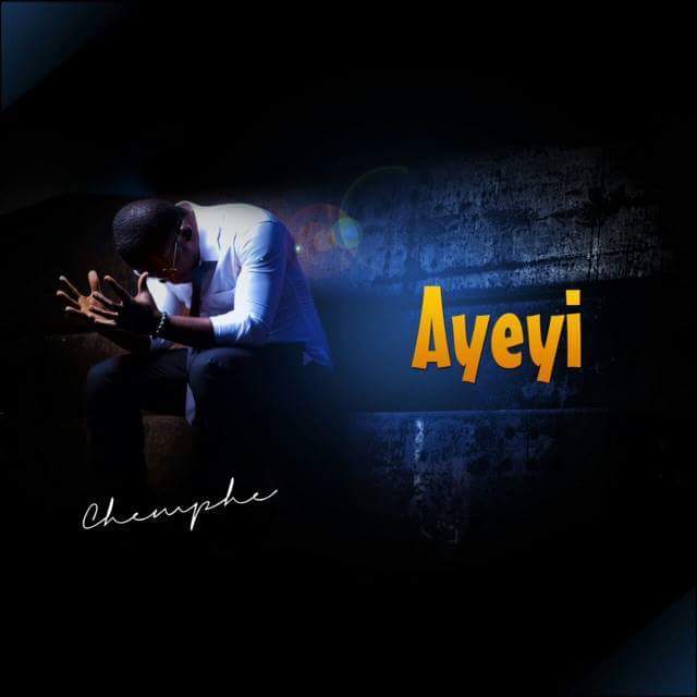 New Music Video: Chemphe - Ayeyi (My God Is Good) (Dir. By Prince Dovlo)