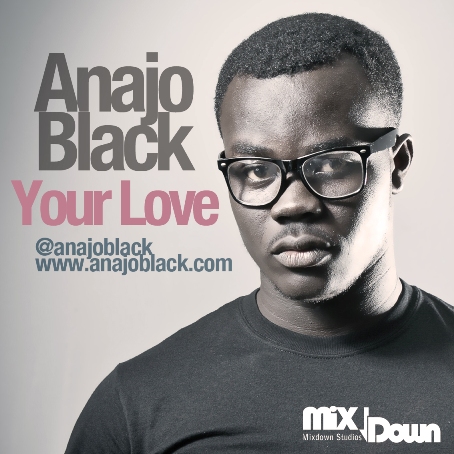Anajo Black drops Official Debut Single “Your Love