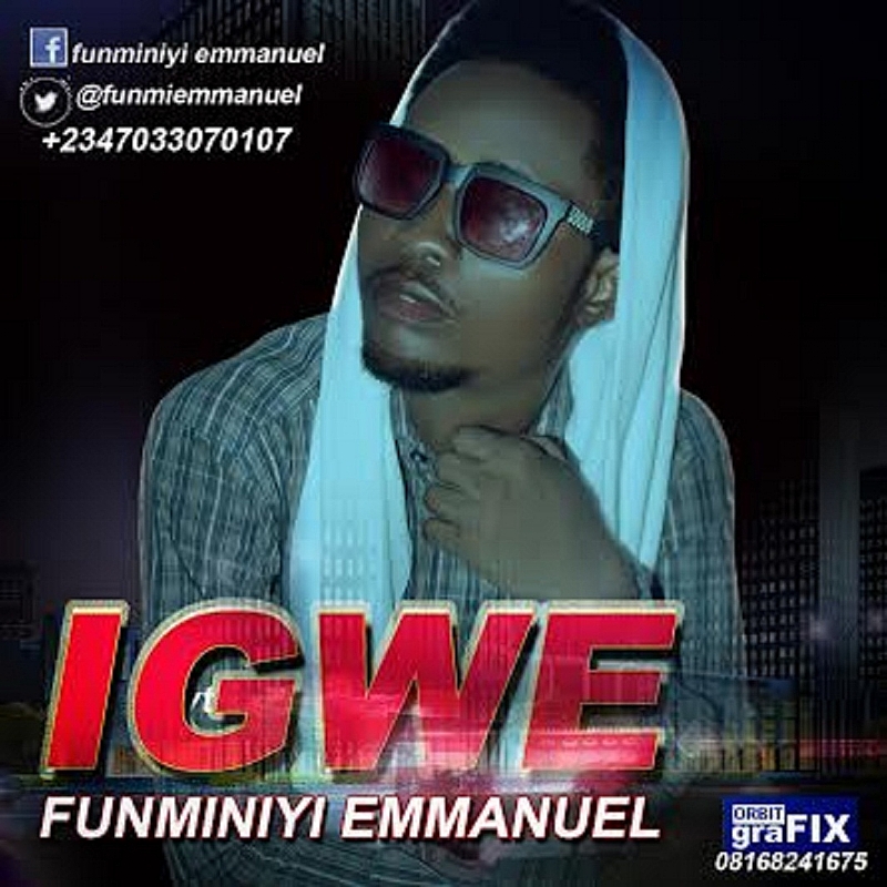 New Music: Igwe - Funminiyi Emmanuel [@Funmiemmanuel]