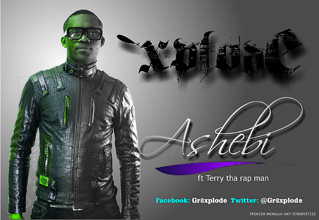 Ashebi - Xplode ft Terry Tha Rapman(SONG,ARTWOK,BIO)