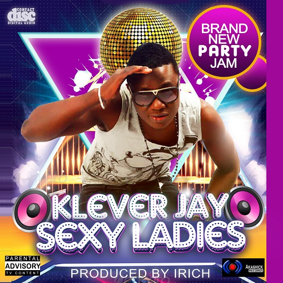 No 'Sme Sme'--Klever Jay Tells 'Sexy Ladies' In New Songs