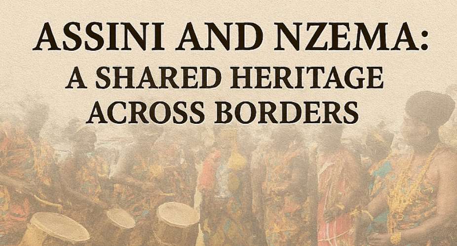 Assini and Nzema: A Shared Heritage Across Borders