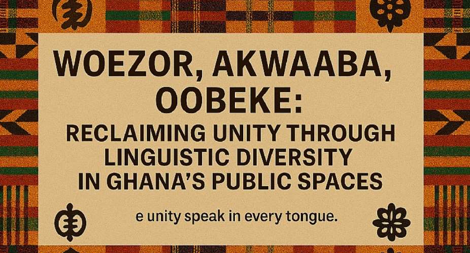“WOEZOR, AKWAABA, OOBAKƐ ”: Reclaiming Unity Through Linguistic ...